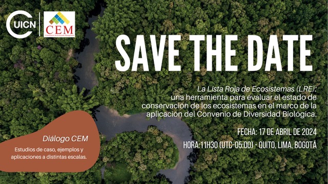 CEM Dialogue: Lista Roja de Ecosistemas, una herramienta para evaluar ...